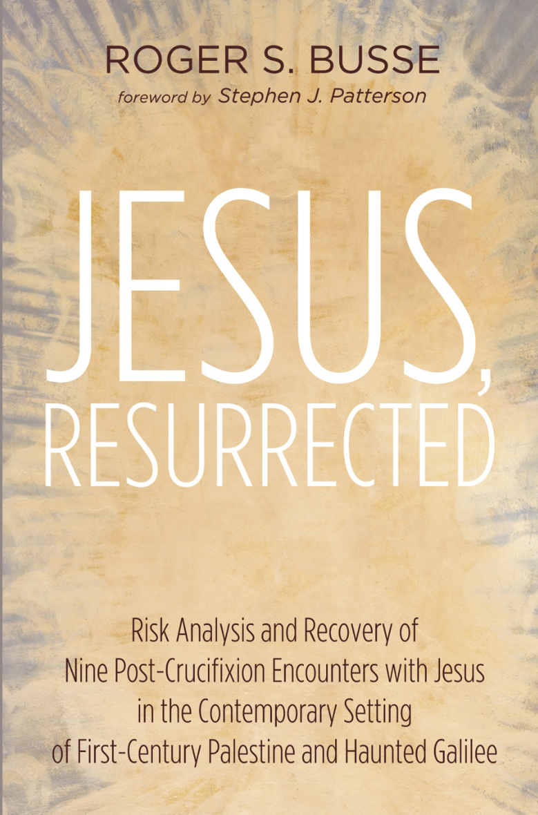 Jesus Resurrected – Roger Busse Publication